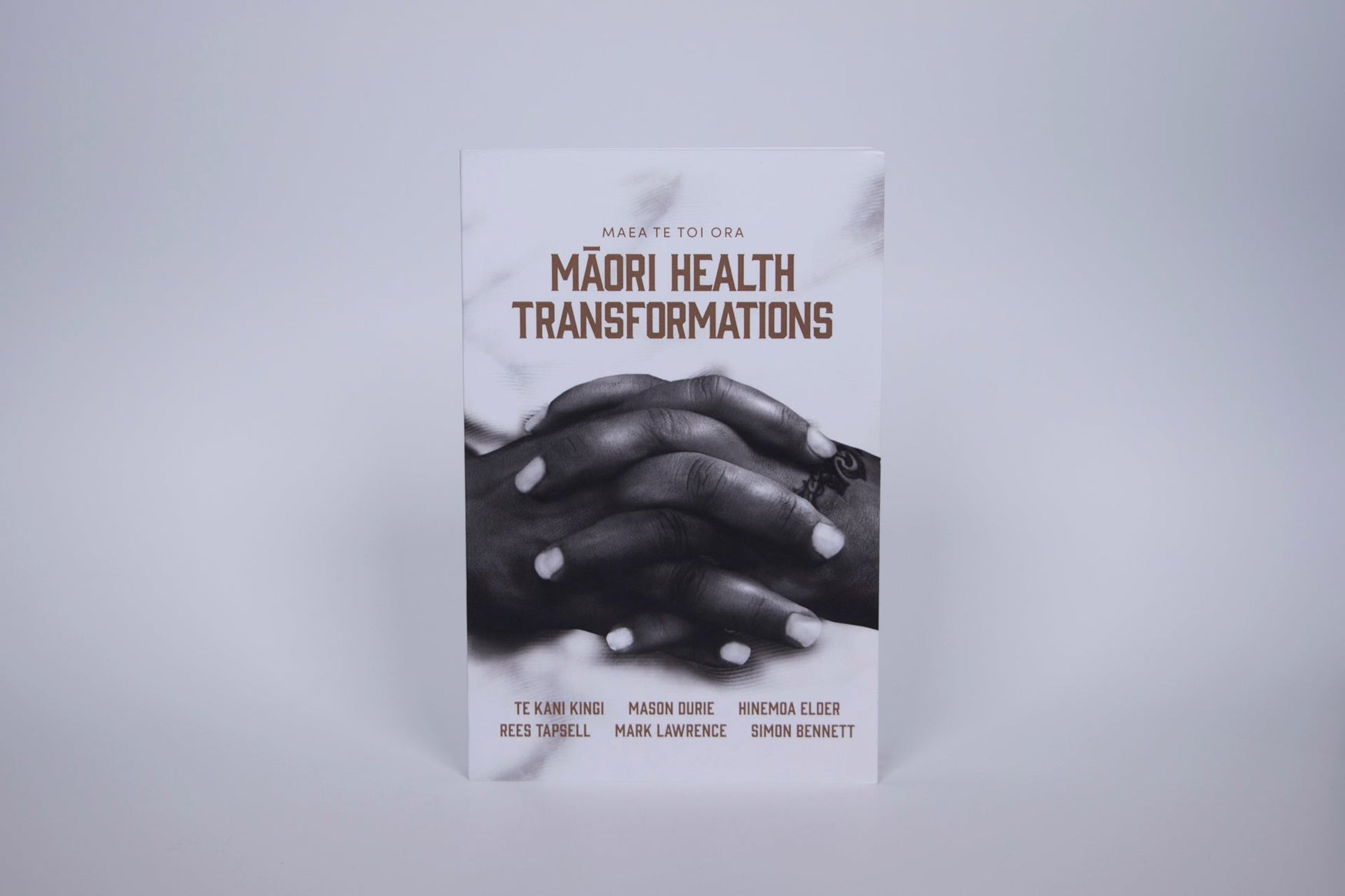 Maea te Toi Ora: Māori Health Transformations by Te Kani Kingi, Mason ...